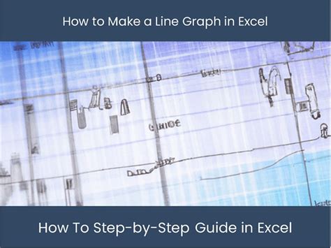 Make A Line Graph In Excel Step By Step Guide