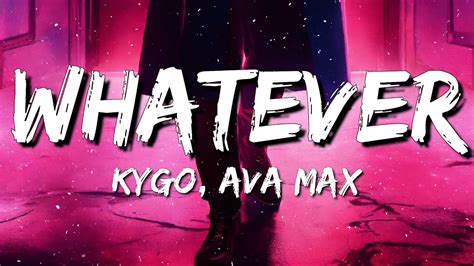 Kygo Ava Max Whatever Lyrics Youtube