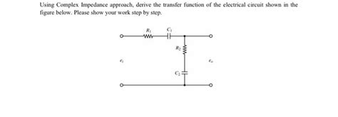 Solved Using Complex Impedance Approach Derive The Transfer