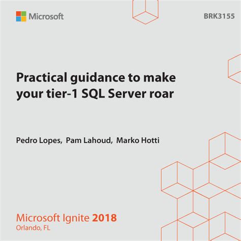Brk3155 Practical Guidance To Make Your Tier 1 Sql Server Roar