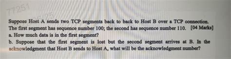 Solved 77251 Suppose Host A Sends Two Tcp Segments Back To