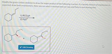 [solved] Modify The Given Carbon Skeleton To Draw The Majo