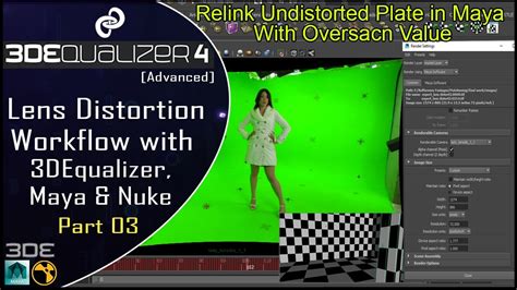 Lens Distortion Workflow With 3dequalizermaya And Nuke Part 0304