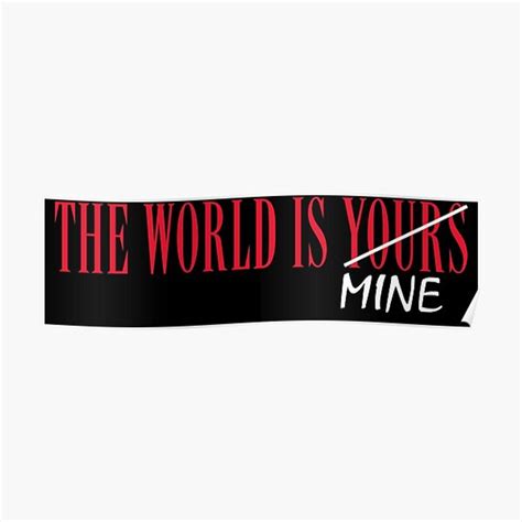 The World Is Yours Mine Scarface Font Premium Matte Vertical Poster Sold By Adam Johnson Sku