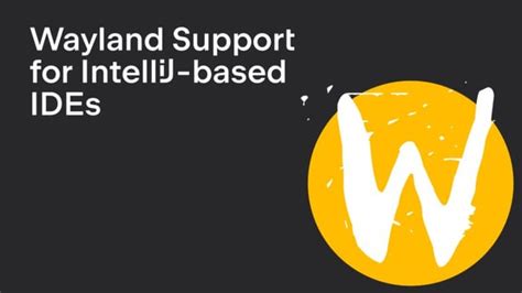 Wayland Support For Intellij Based Ides Rlinux
