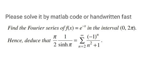 Solved Please Solve It By Matlab Code Or Handwritten Fast