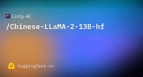 Linly Ai Chinese Llama 2 13b Hf · Hugging Face