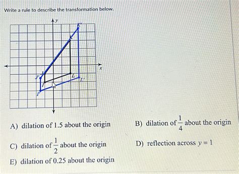solved write a rule to describe the transformation below a dilation