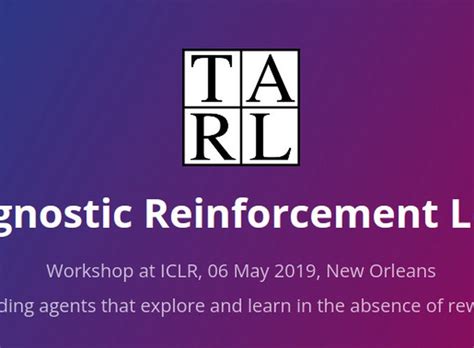 Task Agnostic Reinforcement Learning Rowan Mcallister