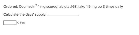 Solved Ordered Coumadin ®1mg Scored Tablets 63 Take