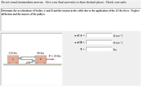 Solved Determine The Accelerations Of Bodies A And B And The
