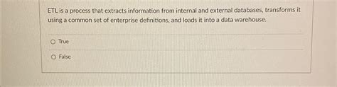 Solved Etl Is A Process That Extracts Information From