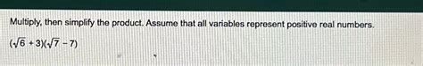 Solved Multiply Then Simplify The Product Assume That All