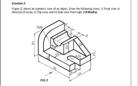 Solved Question 2 Figure 2 Shows An Isometric View Of An