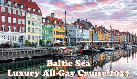 Baltic Luxury All Gay Cruise 2027 Norway Finland Denmark And Estonia