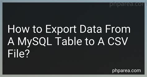 How To Export Data From A MySQL Table To A CSV File In 2025