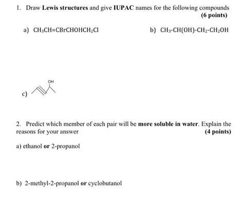 solved 1 draw lewis structures and give iupac names for the
