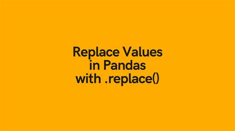 Pandas Replace Replace Values In Pandas Dataframe • Datagy