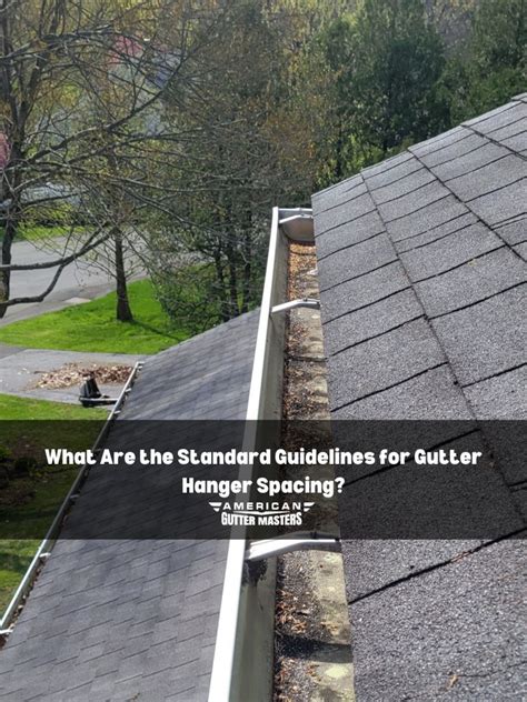 Gutter Hanger Spacing Americanguttermasters Com