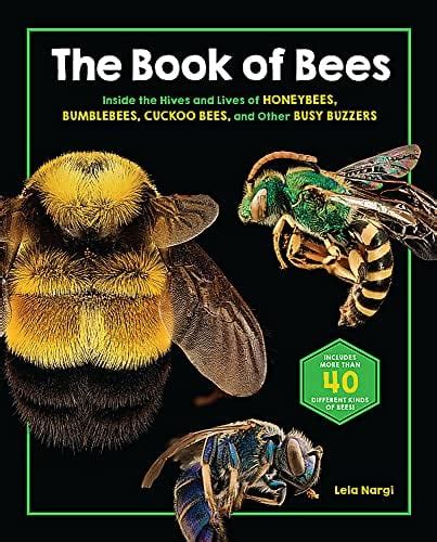 The Book Of Bees Inside The Hives And Lives Of Honeybees Bumblebees
