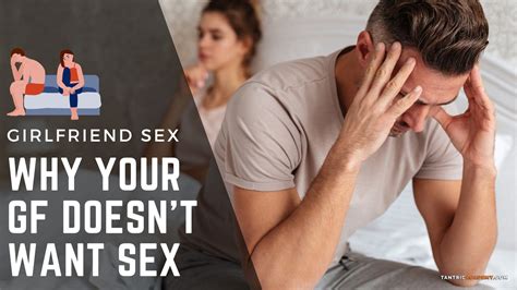 Why Wont My Girlfriend Have Sex With Me How To Solve This
