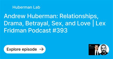Episode Andrew Huberman Relationships Drama Betrayal Sex And Love