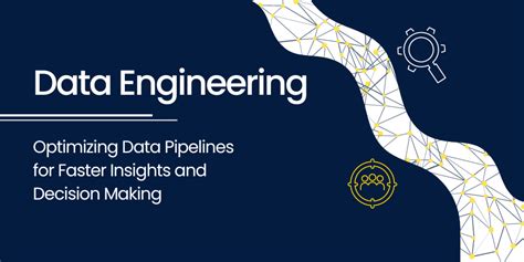 Data Engineering Optimizing Data Pipelines For Faster Insights And