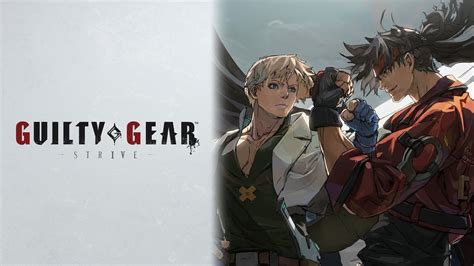 Guilty Gear Strive Crossplay Beta Free Weekend Oct 13 Oct 17 R