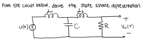 Solved From The Circuit Below Derive The State Space Chegg Com