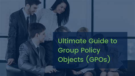 Ultimate Guide To Group Policy Objects GPO What Is A GPO And Why Is It Important Updates