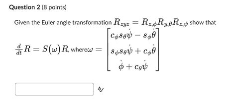Solved Given The Euler Angle Transformation