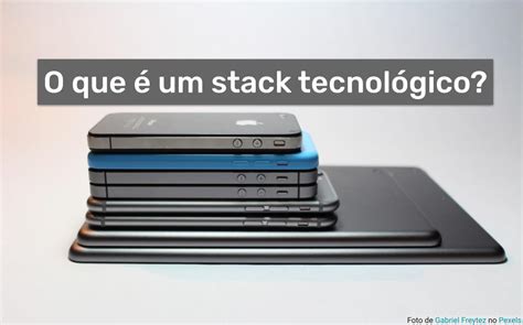 O Que é Um Stack Tecnológico Aquarela