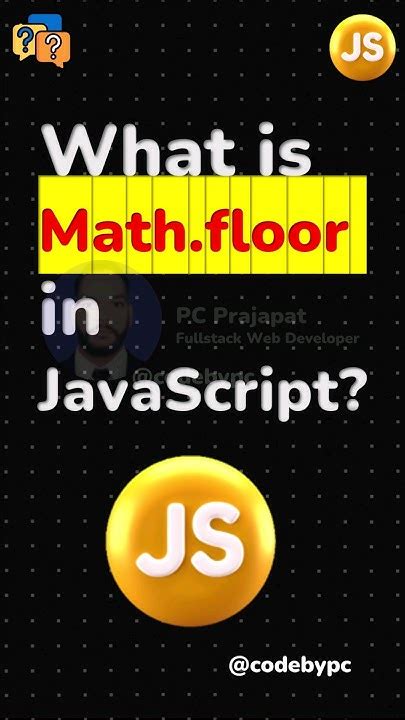 What Is Mathfloor In Javascript Javascript Interview Questions Shorts Javascript Youtube