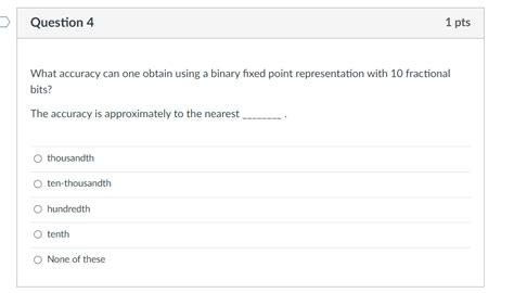 Solved What Accuracy Can One Obtain Using A Binary Fixed