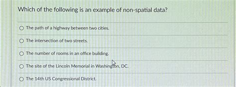 Solved Which Of The Following Is An Example Of Non Spatial