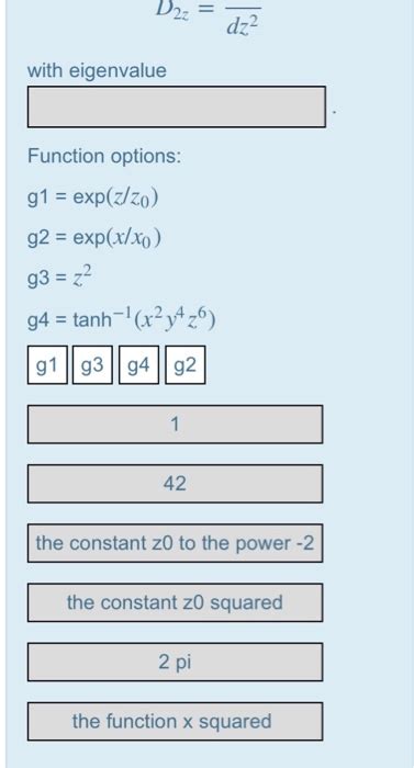 Solved The Function Gz Is An Eigenfunction Of The