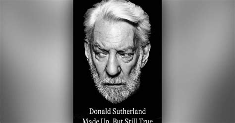 La Larga Vida En El Cine De Donald Sutherland En Sus Memorias Made Up But Still True” Infobae