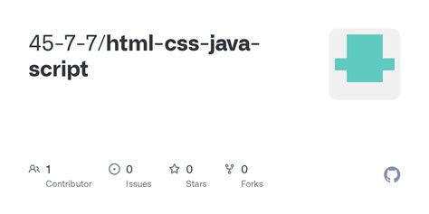 Github 45 7 7html Css Java Script