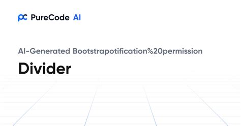 Build Great Bootstrapotification Permission Divider Components Faster Using Ai Tools