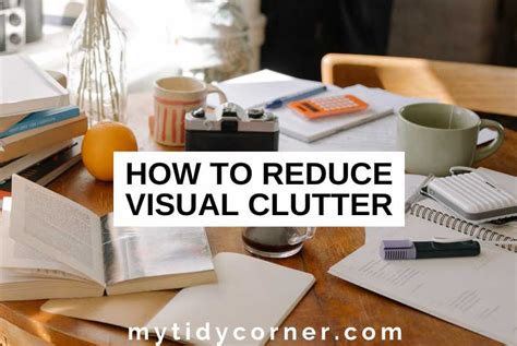 How To Reduce Visual Clutter 11 Practical Tips