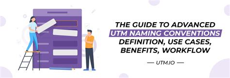 Advanced Utm Naming Convention Guide Benefits Uses And Workflow