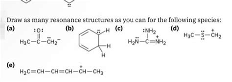 Solved Draw As Many Resonance Structures As You Can For The
