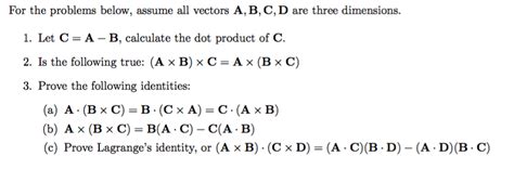 Solved For The Problems Below Assume All Vectors A B C D Chegg Com