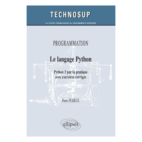 PROGRAMMATION Le langage Python Python par la pratique avec exercices corrigés Niveau B