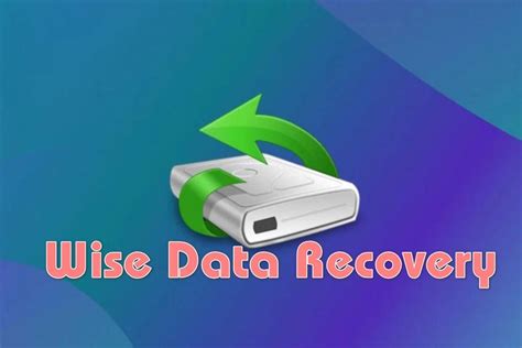 Wise Data Recovery Phần Mềm Khôi Phục Dữ Liệu Hiệu Quả