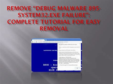 Ppt Cant Remove “debug Malware 895 System32exe Failure” Get Rid Of “debug Malware 895