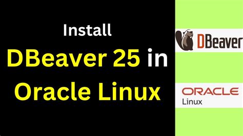 Unlock Database Power Install Dbeaver 25 On Oracle Linux And Connect