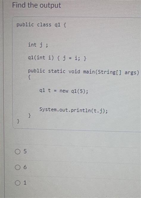 solved find the output public class q1{ int j q1 int