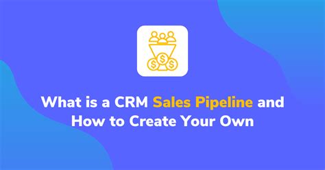 What Is A CRM Sales Pipeline And How To Create Your Own