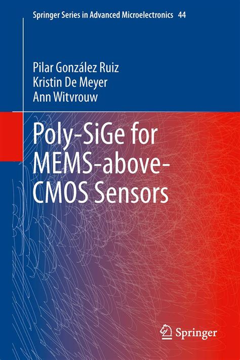 Poly Sige For Mems Above Cmos Sensors 44 Springer Series In Advanced Microelectronics